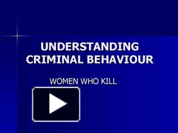 UNDERSTANDING CRIMINAL BEHAVIOUR presentation | free to view