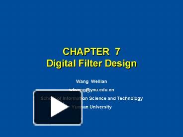 CHAPTER 7 Digital Filter Design presentation | free to view