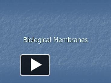 PPT – Biological Membranes PowerPoint presentation | free to view - id ...