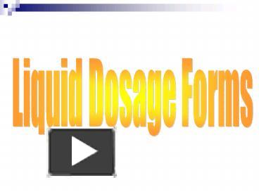 Liquid Dosage Forms presentation | free to view