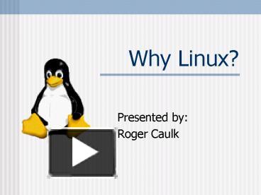 PPT – Why Linux? PowerPoint presentation | free to view - id: 4c58eb-OGJmN