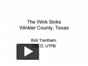 The Wink Sinks Winkler County, Texas presentation | free to view