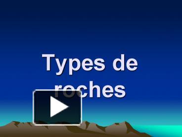 PPT – Types de roches PowerPoint presentation | free to view - id ...