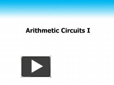 PPT – Arithmetic Circuits I PowerPoint presentation | free to view - id ...
