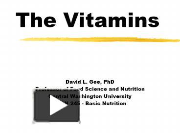 PPT – The Vitamins PowerPoint presentation | free to view - id: 4c94f-ZDc1Z