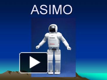 PPT – ASIMO PowerPoint presentation | free to download - id: 4c965a-Njc3N