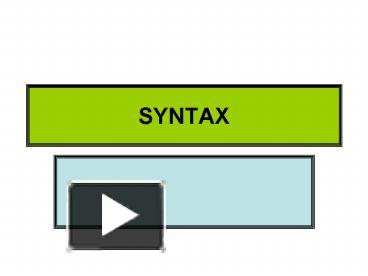 PPT – SYNTAX PowerPoint presentation | free to view - id: 4c97c-ZDc1Z