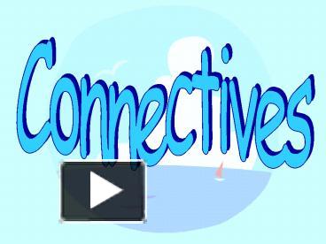 Connectives presentation | free to view
