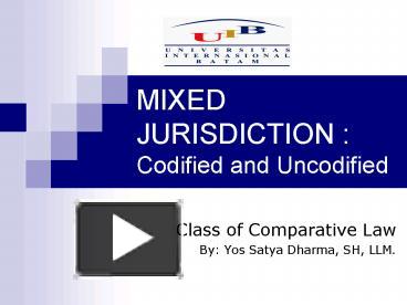 MIXED JURISDICTION : Codified and Uncodified presentation | free to view