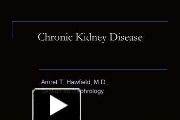 PPT – Chronic Kidney Disease PowerPoint presentation | free to view ...