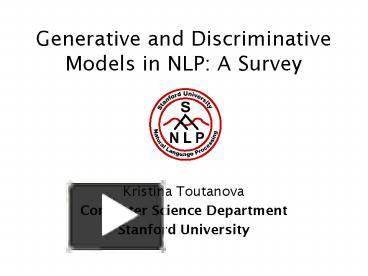 PPT – Generative and Discriminative Models in NLP: A Survey PowerPoint ...