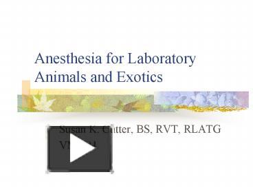 Anesthesia for Laboratory Animals and Exotics presentation | free to view