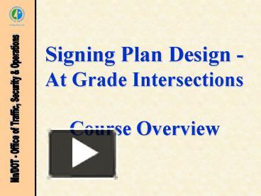 PPT – Signing Plan Design - At Grade Intersections Course Overview ...