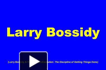 Larry Bossidy (Larry Bossidy presentation | free to view