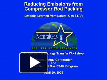 PPT – Reducing Emissions from Compressor Rod Packing PowerPoint ...