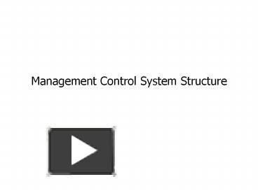 PPT – Management Control System Structure PowerPoint presentation ...