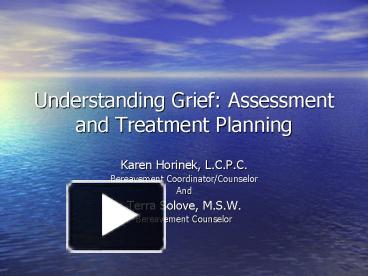 Understanding Grief: Assessment and Treatment Planning presentation ...