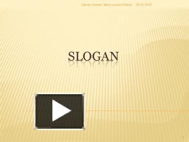 PPT – SLOGAN PowerPoint presentation | free to view - id: 4cd577-NTEyZ