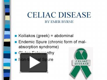 CELIAC DISEASE BY EMER BYRNE presentation | free to view