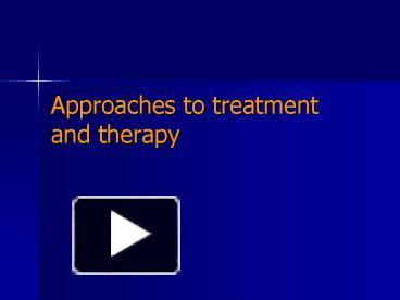 Approaches to treatment and therapy presentation | free to download