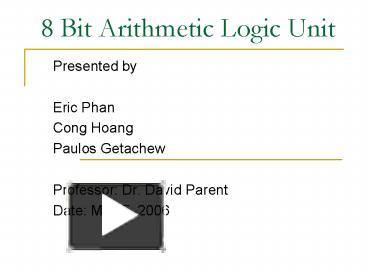 PPT – 8 Bit Arithmetic Logic Unit PowerPoint presentation | free to ...