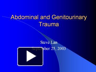 Abdominal and Genitourinary Trauma presentation | free to download