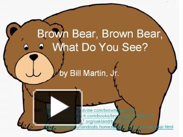 Brown Bear, Brown Bear, What Do You See? presentation | free to view