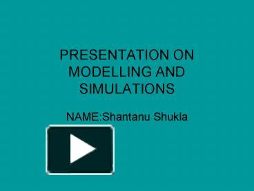 PPT – PRESENTATION ON MODELLING AND SIMULATIONS PowerPoint presentation ...