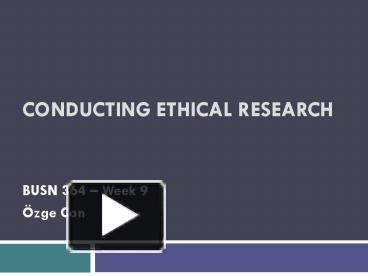 CONDUCTING ETHICAL RESEARCH presentation | free to download