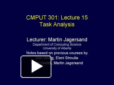 PPT – CMPUT 301: Lecture 15 Task Analysis PowerPoint presentation ...