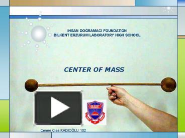 CENTER OF MASS presentation | free to view