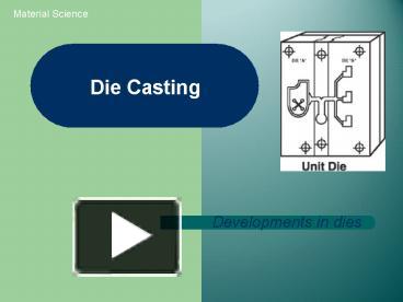 PPT – Die Casting PowerPoint presentation | free to view - id: 4d542f-YTY2N