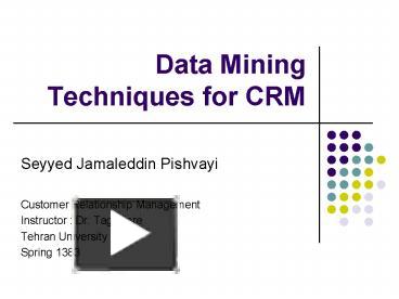 Data Mining Techniques for CRM presentation | free to view
