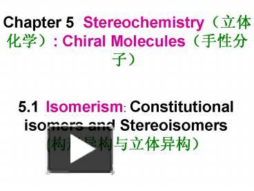 PPT – Chapter 5 Stereochemistry(????): Chiral Molecules ...