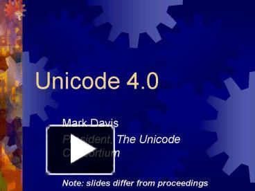 PPT – Unicode 4.0 PowerPoint presentation | free to view - id: 4d5bb4-Mzc3Y