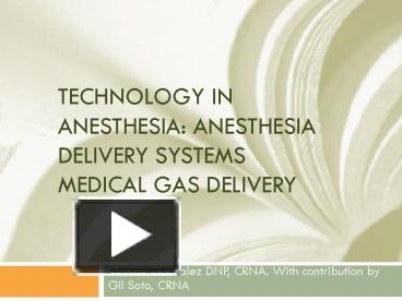 PPT – Technology in anesthesia: anesthesia delivery systems Medical gas ...