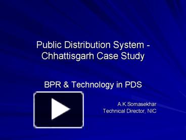 Public Distribution System - Chhattisgarh Case Study presentation ...