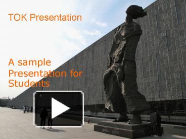 TOK Presentation presentation | free to view