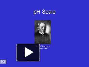 PPT – pH Scale PowerPoint presentation | free to view - id: 4d7f2-Y2JlN