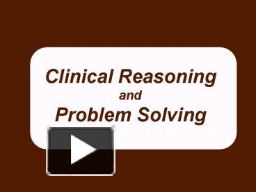 Clinical Reasoning and Problem Solving presentation | free to download