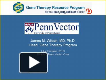 PPT – James M' Wilson, MD, Ph'D' PowerPoint presentation | free to view ...