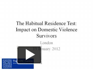 PPT – The Habitual Residence Test: Impact on Domestic Violence ...
