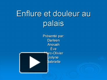 Enflure et douleur au palais presentation | free to view