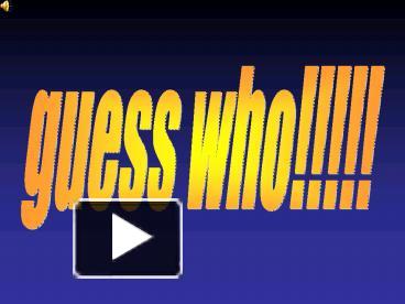 guess who presentation | free to view