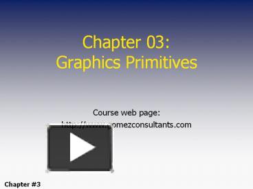 Chapter 03: Graphics Primitives presentation | free to download