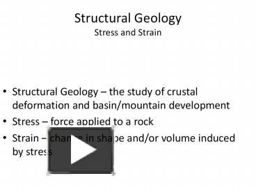 Structural Geology Stress and Strain presentation | free to view