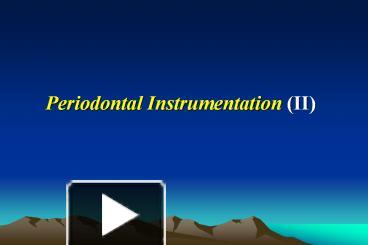 Periodontal Instrumentation (II) presentation | free to view