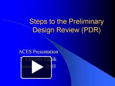 Steps to the Preliminary Design Review (PDR) presentation | free to view