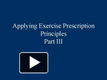 Applying Exercise Prescription Principles Part III presentation | free ...