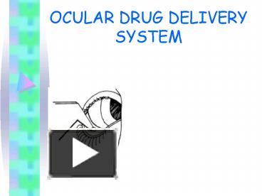 OCULAR DRUG DELIVERY SYSTEM presentation | free to view